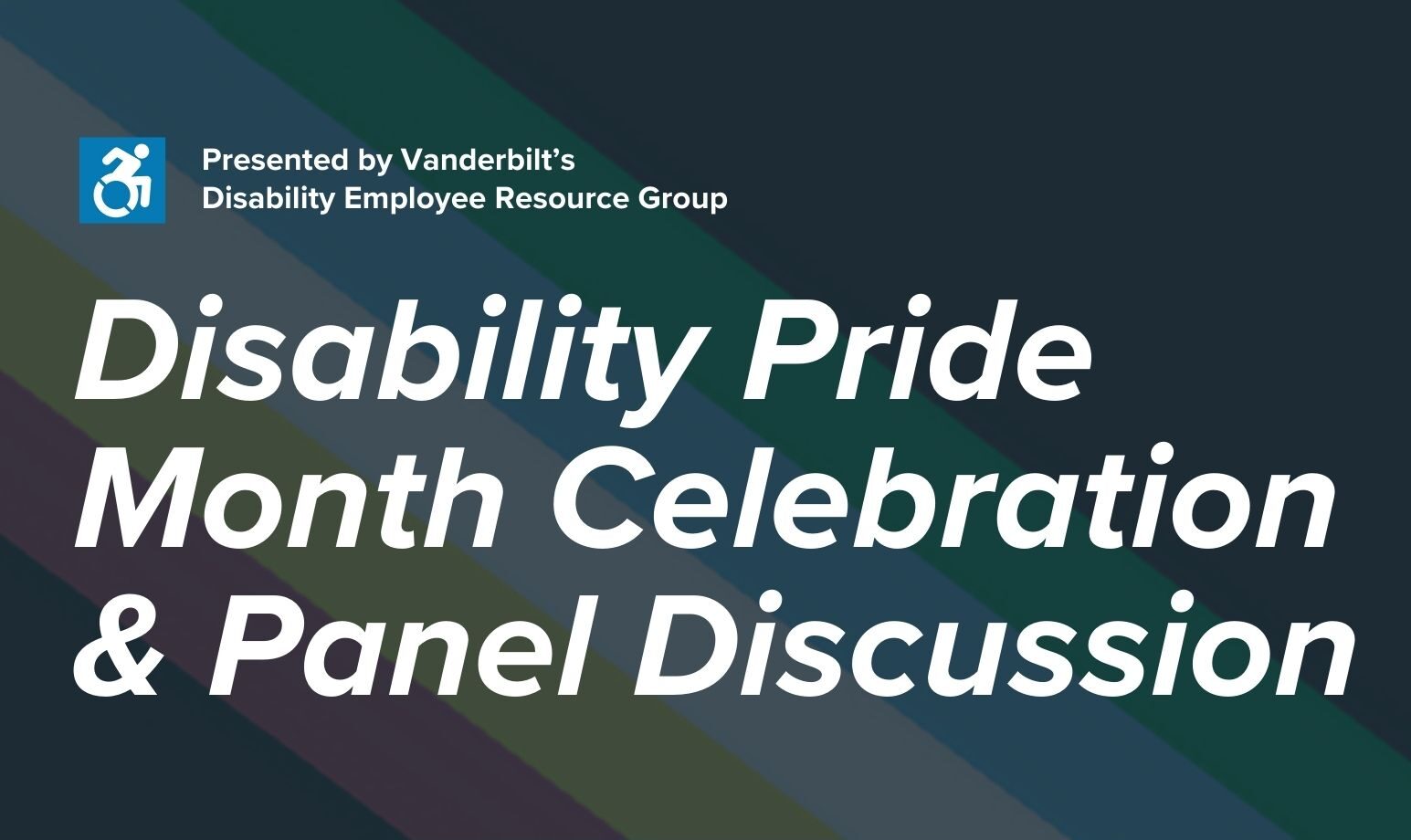 Disability Pride Month Celebration & Panel Discussion - Vanderbilt ...